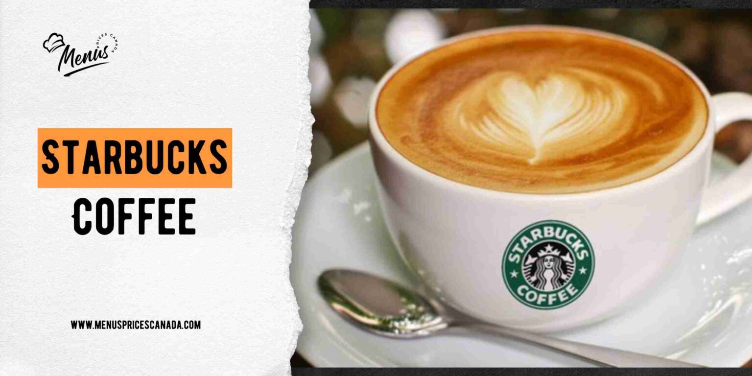 Starbucks Edmonton, Alberta Menu - Menus Prices Canada